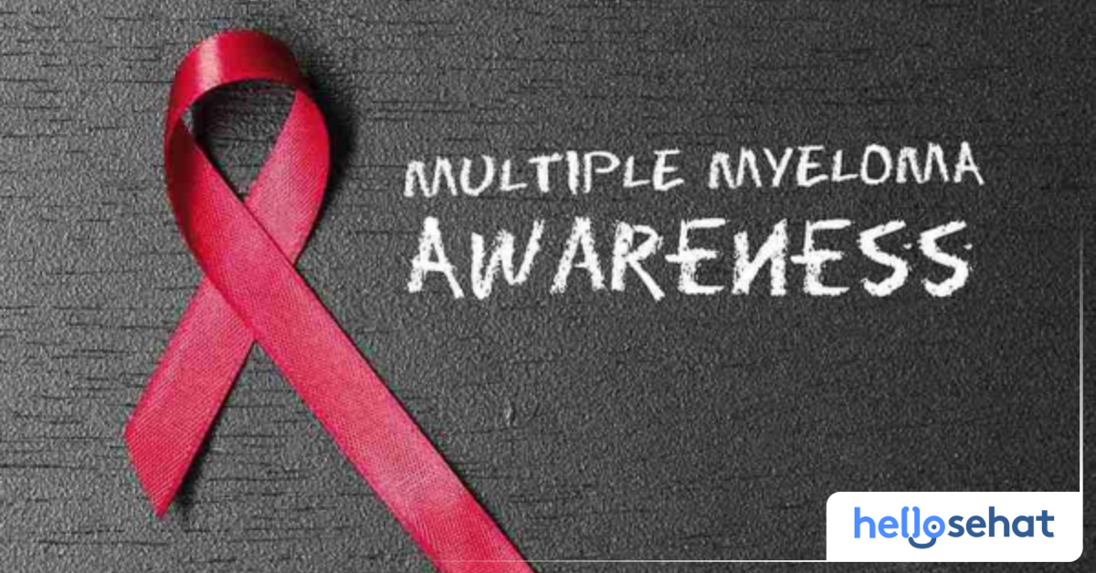 Multiple Myeloma: Gejala, Penyebab & Pengobatan - Hello Sehat