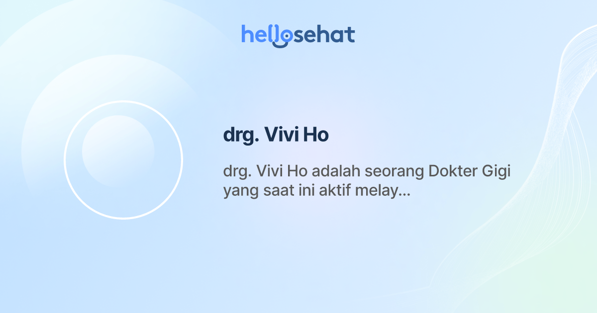 drg. Vivi Ho, Dokter Gigi - Buat Booking Online - HelloSehat
