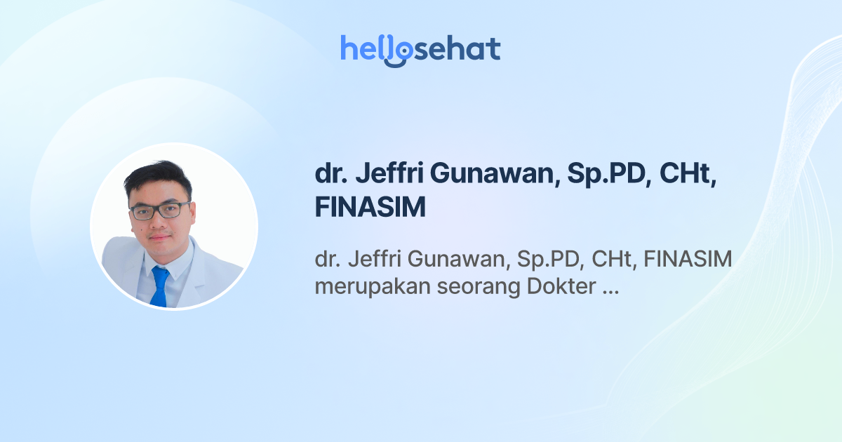 dr. Jeffri Gunawan, Sp.PD, CHt, FINASIM, Penyakit Dalam / Internist ...