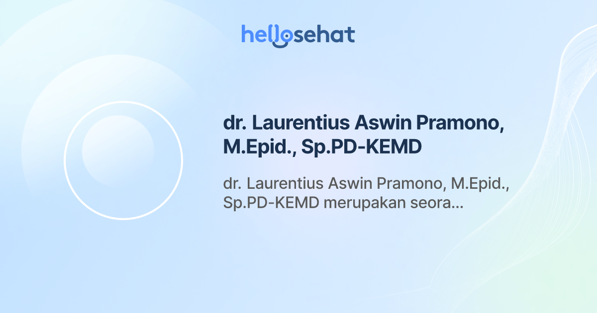 dr. Laurentius Aswin Pramono, M.Epid., Sp.PD-KEMD, Penyakit Dalam / Internist - Buat Booking ...