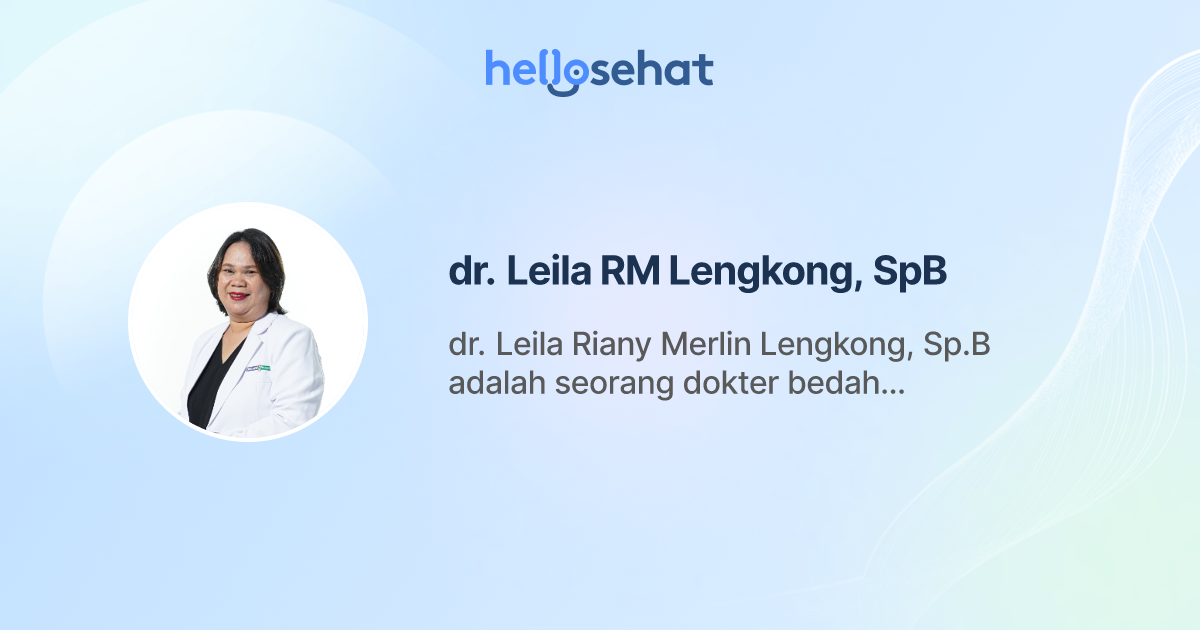 dr. Leila RM Lengkong, SpB, Bedah Umum - Buat Booking Online - HelloSehat