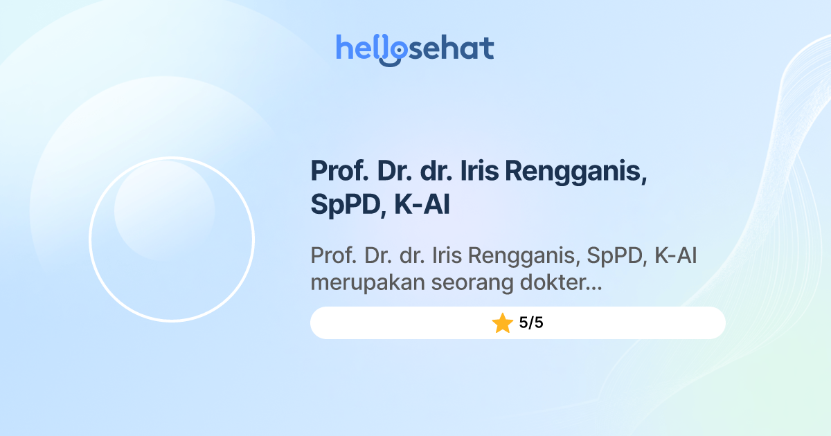 Prof. Dr. dr. Iris Rengganis, SpPD, K-AI, Imunologi - Buat Booking ...