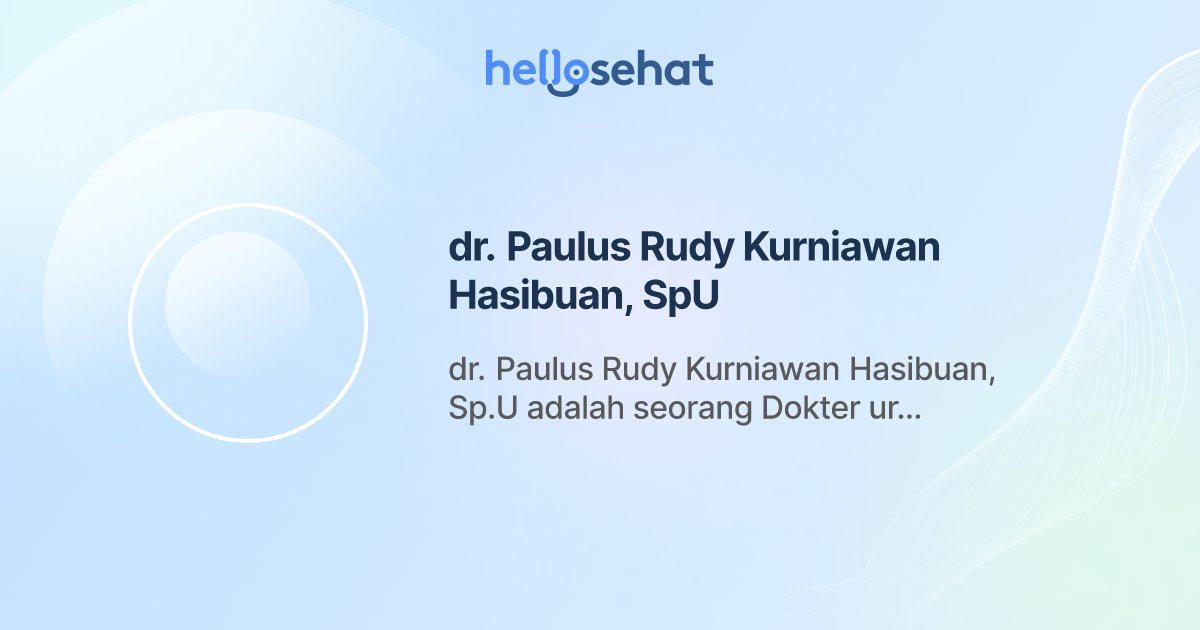dr. Paulus Rudy Kurniawan Hasibuan, SpU, Urologi - Buat Booking Online ...