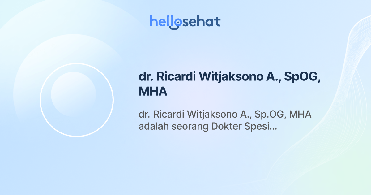 dr. Ricardi Witjaksono A., SpOG, MHA, Kebidanan dan Kandungan - Buat ...