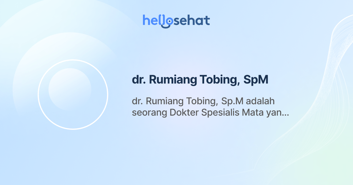 dr. Rumiang Tobing, SpM, Optalmologi - Buat Booking Online - HelloSehat