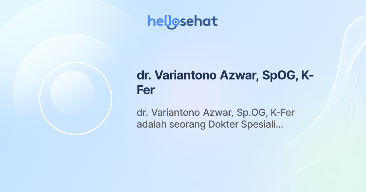 dr. Variantono Azwar, SpOG, K-Fer, Kebidanan dan Kandungan - Buat ...