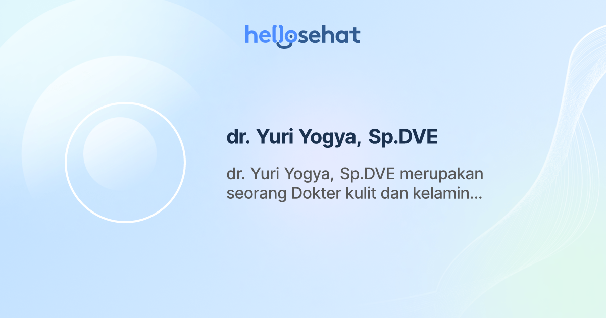dr. Yuri Yogya, Sp.DVE, Dermatologi - Buat Booking Online - HelloSehat
