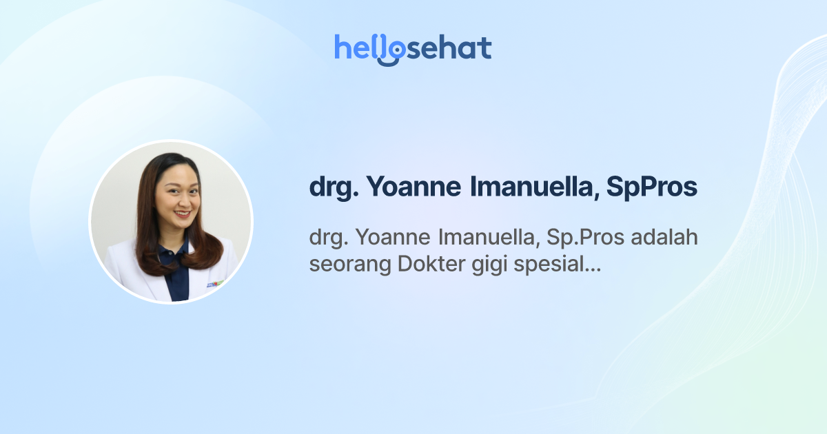 drg. Yoanne Imanuella, SpPros, Dokter Gigi - Buat Booking Online - HelloSehat