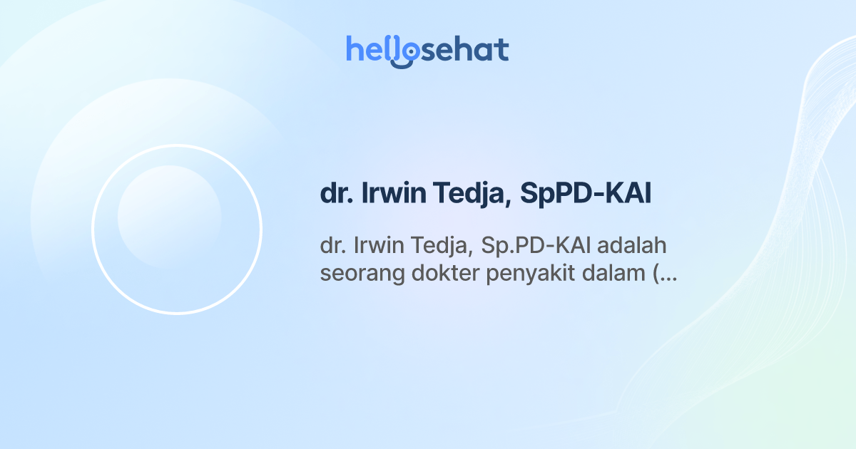 dr. Irwin Tedja, SpPD-KAI, Penyakit Dalam / Internist - Buat Booking ...