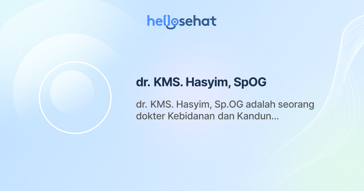 dr. KMS. Hasyim, SpOG, Kebidanan dan Kandungan - Buat Booking Online ...