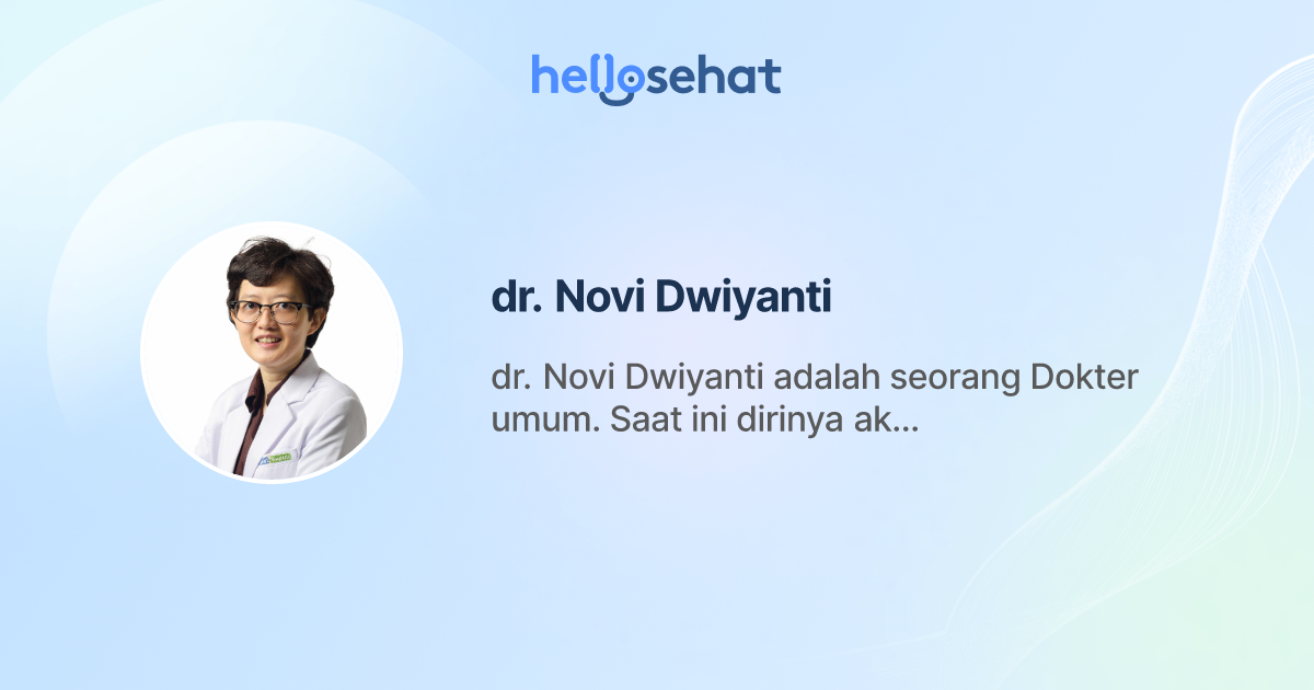 dr. Novi Dwiyanti, Dokter Umum - Buat Booking Online - HelloSehat