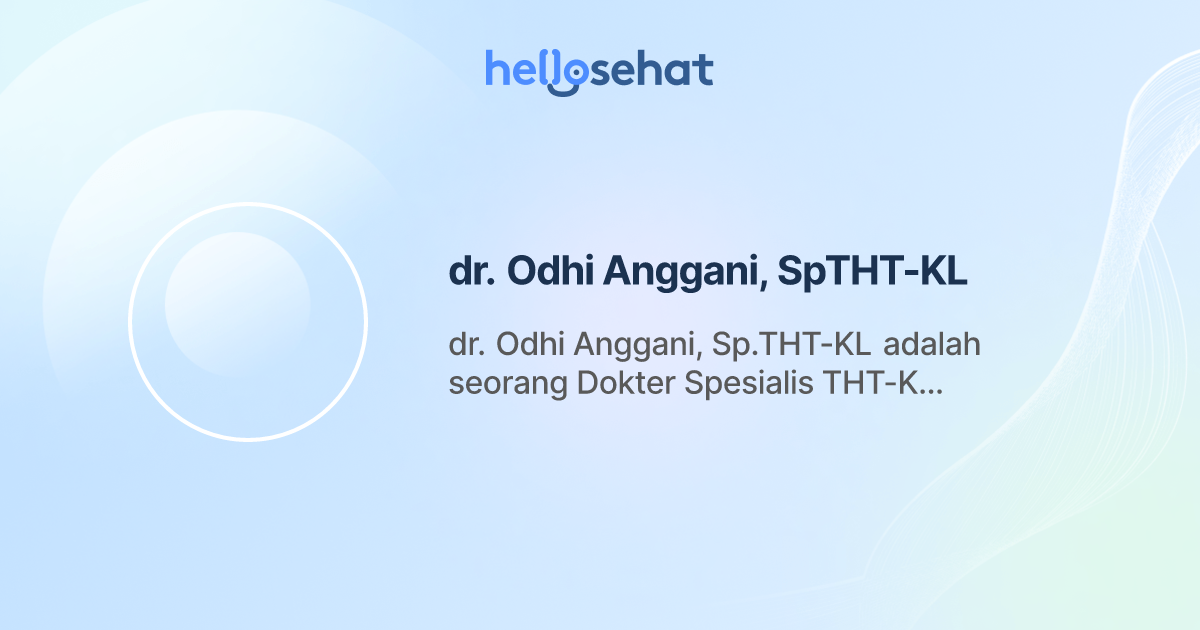 dr. Odhi Anggani, SpTHT-KL, THT - Buat Booking Online - HelloSehat