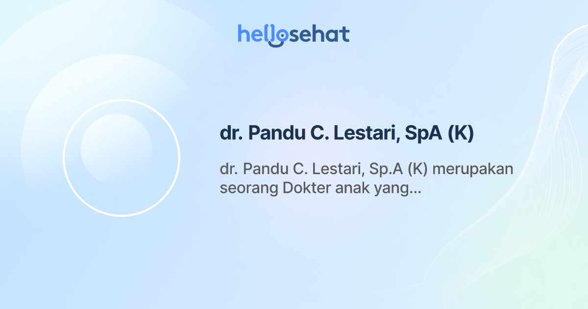 dr. Pandu C. Lestari, SpA (K), Kesehatan anak - Buat Booking Online ...