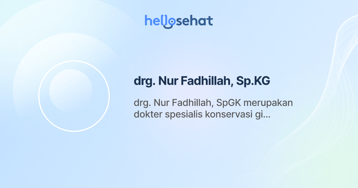 drg. Nur Fadhillah, Sp.KG, Dokter Gigi - Buat Booking Online - HelloSehat