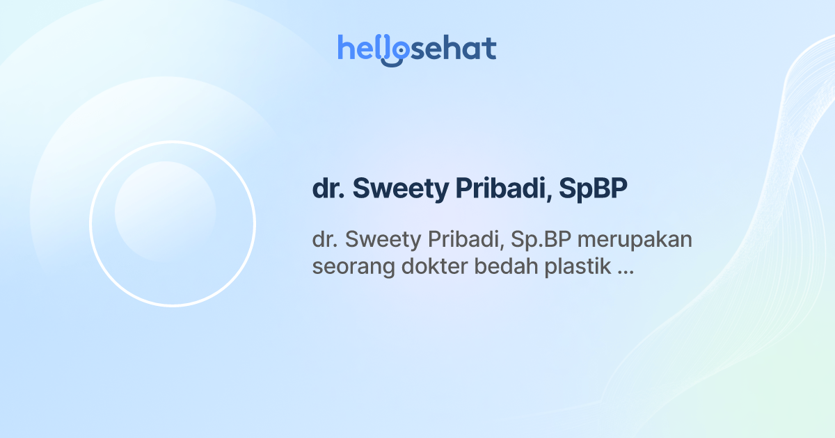dr. Sweety Pribadi, SpBP, Bedah Plastik Rekonstruksi Dan Estetik - Buat ...