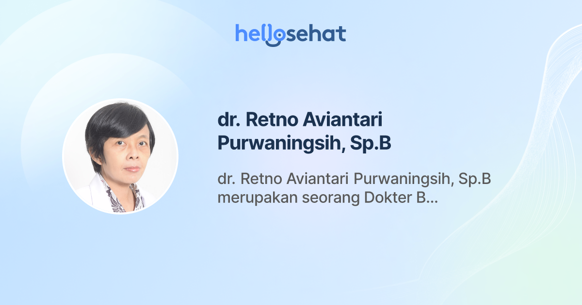 dr. Retno Aviantari Purwaningsih, Sp.B, Bedah Umum - Buat Booking Online - HelloSehat