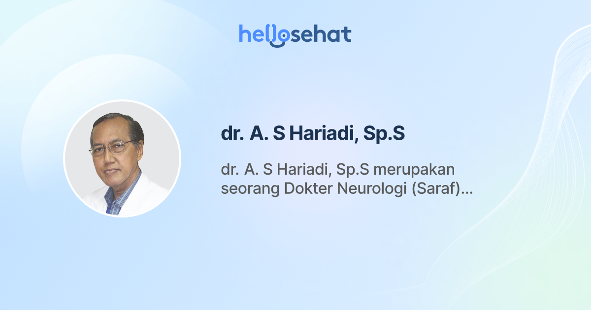dr. A. S Hariadi, Sp.S, Neurologi - Buat Booking Online - HelloSehat