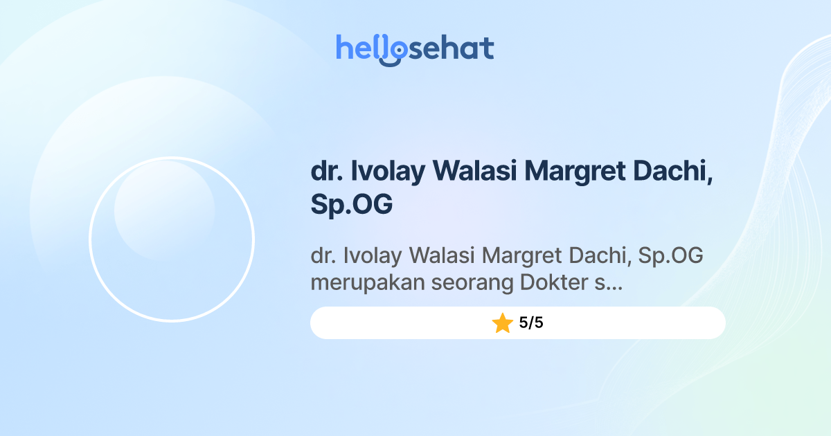 dr. Ivolay Walasi Margret Dachi, Sp.OG, Kebidanan dan Kandungan - Buat ...