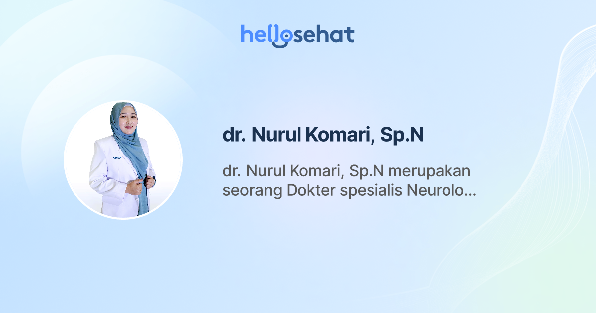 dr. Nurul Komari, Sp.N, Neurologi - Buat Booking Online - HelloSehat