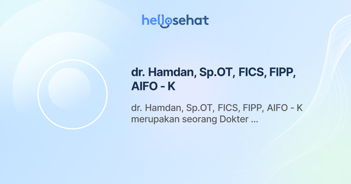 dr. Hamdan, Sp.OT, FICS, FIPP, AIFO - K, Orthopedi - Buat Booking ...