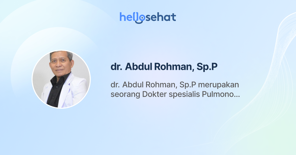dr. Abdul Rohman, Sp.P, Pulmonologi - Buat Booking Online - HelloSehat