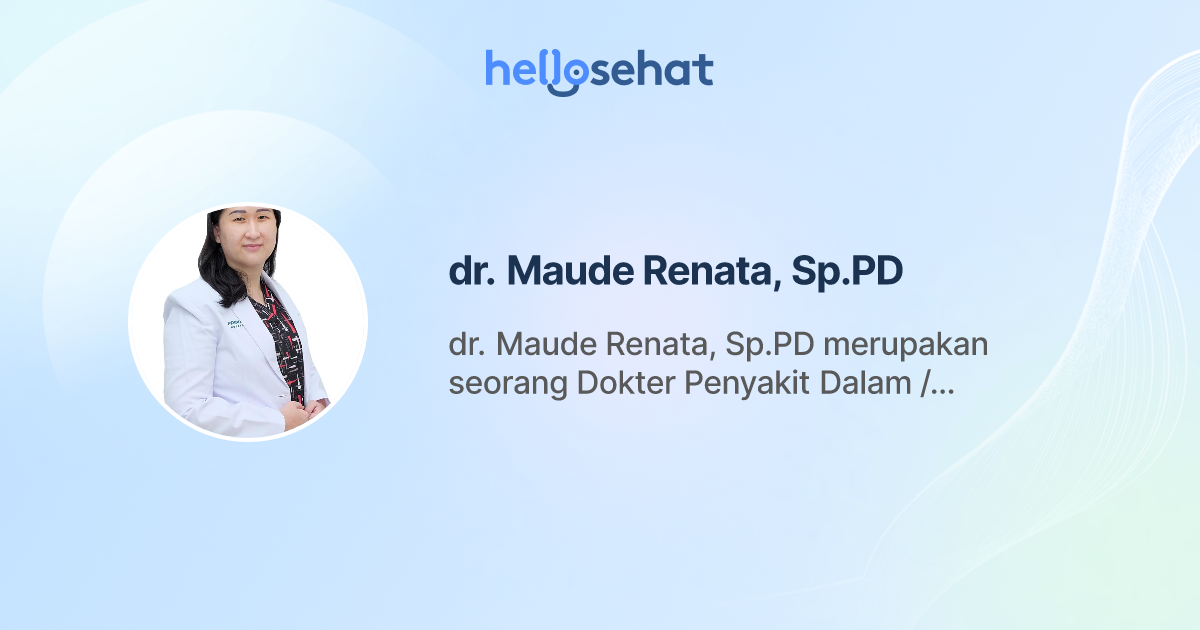 dr. Maude Renata, Sp.PD, Penyakit Dalam / Internist - Buat Booking Online - HelloSehat