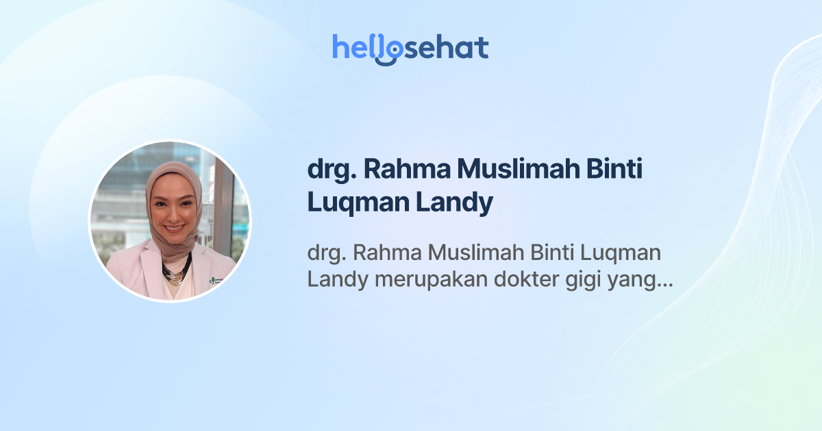 drg. Rahma Muslimah Binti Luqman Landy, Dokter Gigi - Buat Booking ...