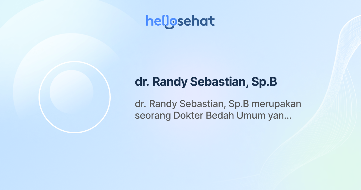 dr. Randy Sebastian, Sp.B, Bedah Umum - Buat Booking Online - HelloSehat