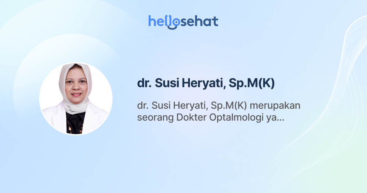 dr. Susi Heryati, Sp.M(K), Optalmologi - Buat Booking Online - HelloSehat