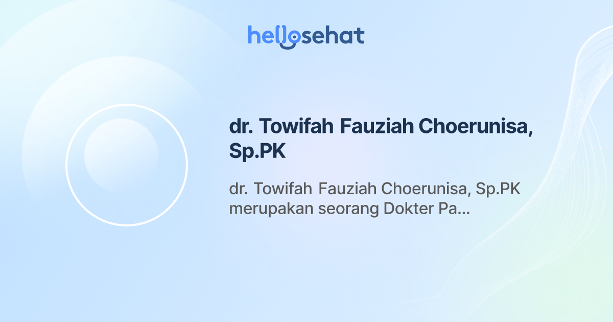 dr. Towifah Fauziah Choerunisa, Sp.PK, Hepatologi - Buat Booking Online