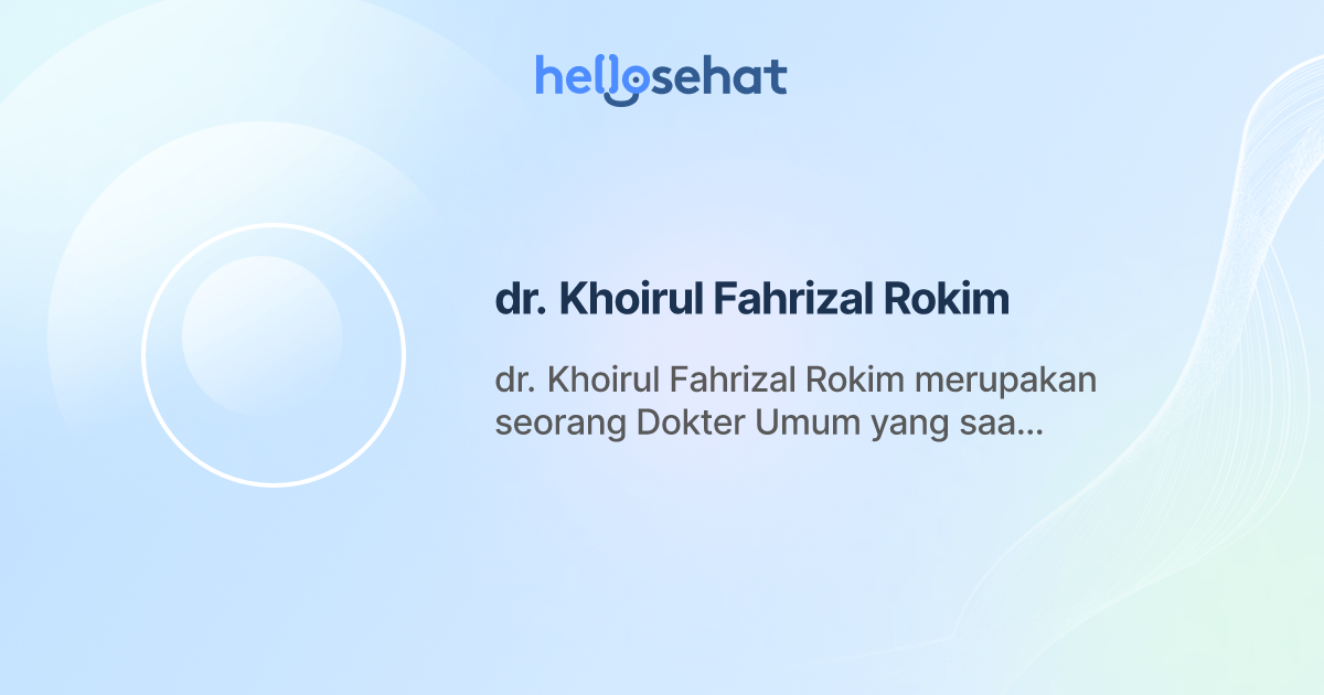 dr. Khoirul Fahrizal Rokim, Dokter Umum - Buat Booking Online - HelloSehat