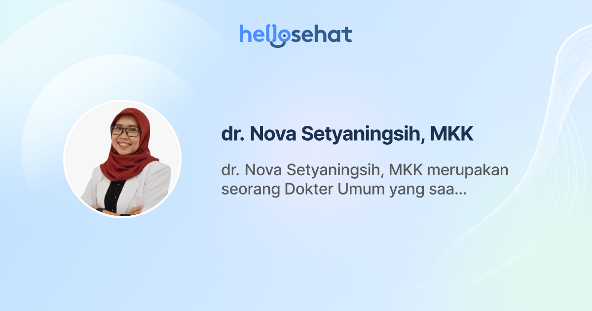 dr. Nova Setyaningsih, MKK, Dokter Umum - Buat Booking Online - HelloSehat