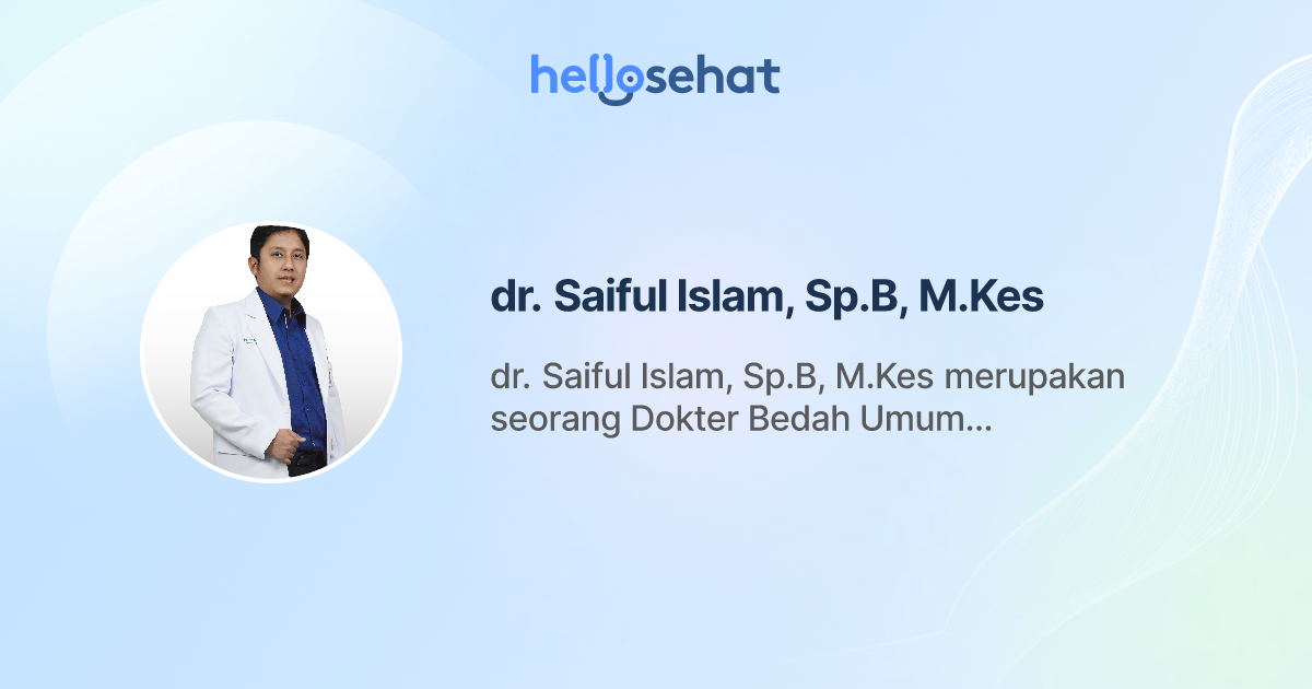 dr. Saiful Islam, Sp.B, M.Kes, Bedah Umum - Buat Booking Online - HelloSehat