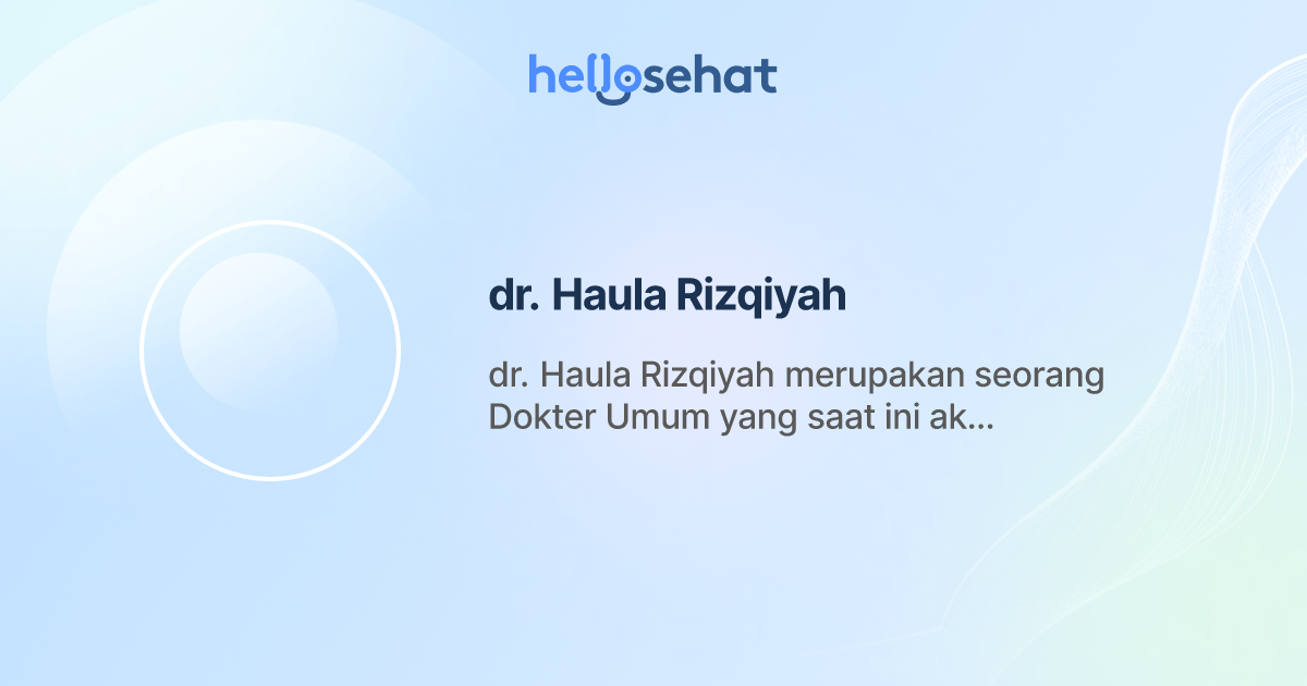 dr. Haula Rizqiyah, Dokter Umum - Buat Booking Online - HelloSehat