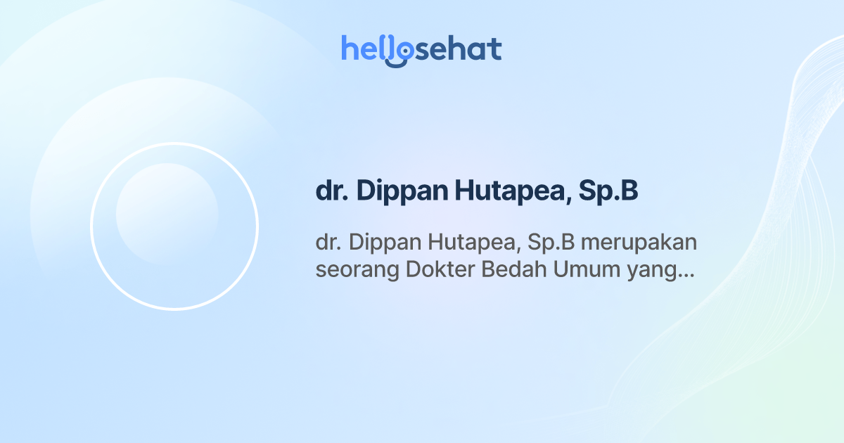 dr. Dippan Hutapea, Sp.B, Bedah Umum - Buat Booking Online - HelloSehat