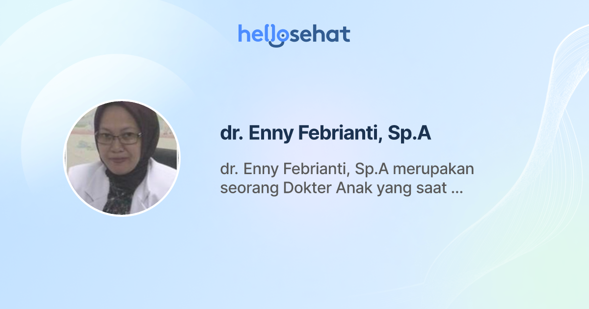 dr. Enny Febrianti, Sp.A, Dokter Anak - Buat Booking Online - HelloSehat