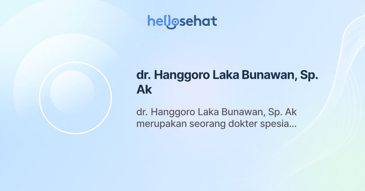 dr. Hanggoro Laka Bunawan, Sp. Ak, Pengobatan tradisional - Buat Booking Online - HelloSehat