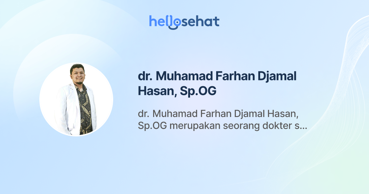 dr. Muhamad Farhan Djamal Hasan, Sp.OG, Kebidanan dan Kandungan - Buat Booking Online - HelloSehat