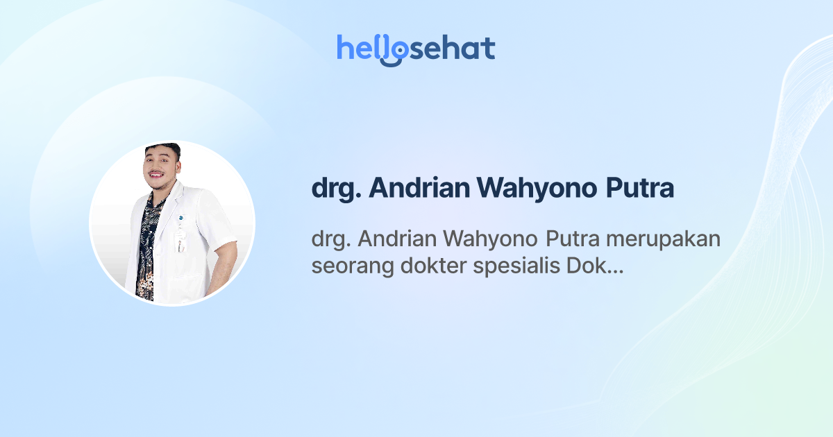 drg. Andrian Wahyono Putra, Dokter Gigi - Buat Booking Online - HelloSehat