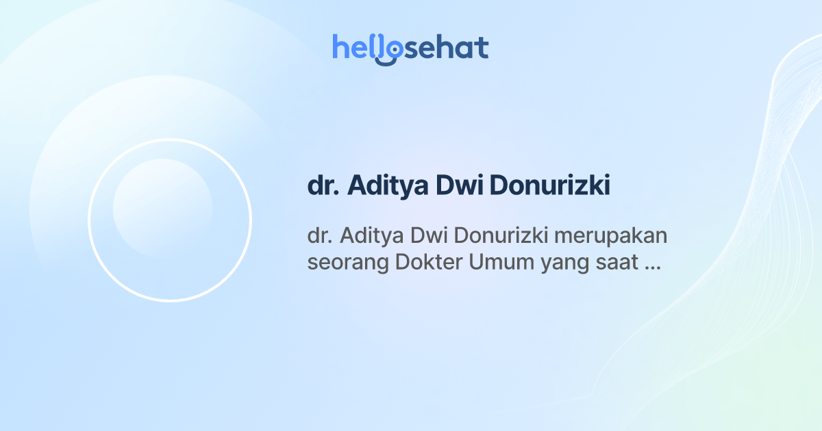 dr. Aditya Dwi Donurizki, Dokter Umum - Buat Booking Online - HelloSehat