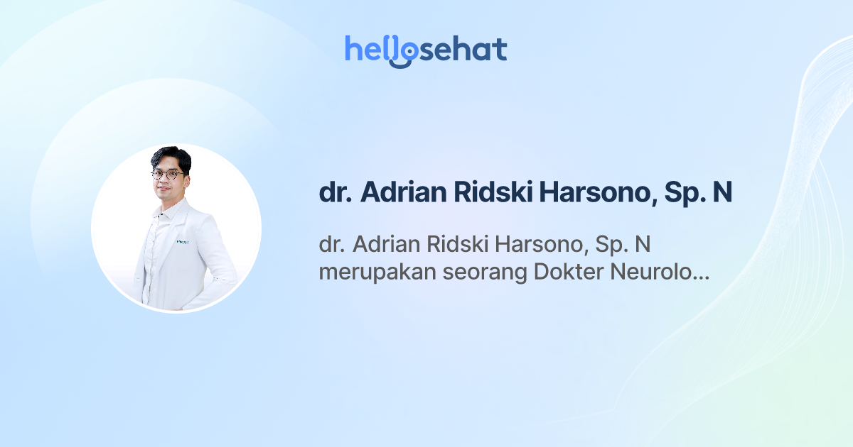 dr. Adrian Ridski Harsono, Sp. N, Neurologi - Buat Booking Online ...