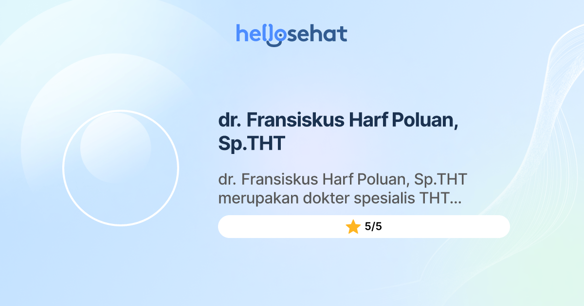 dr. Fransiskus Harf Poluan, Sp.THT, THT - Buat Booking Online - HelloSehat