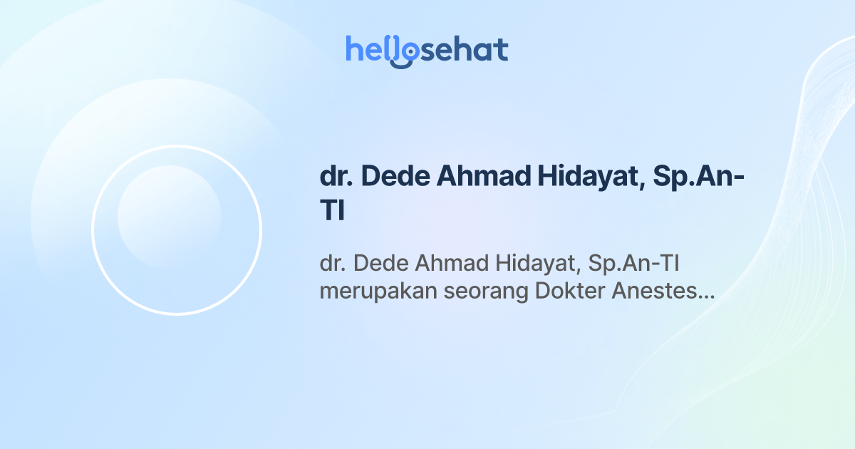 dr. Dede Ahmad Hidayat, Sp.An-TI, Anestesi - Buat Booking Online ...