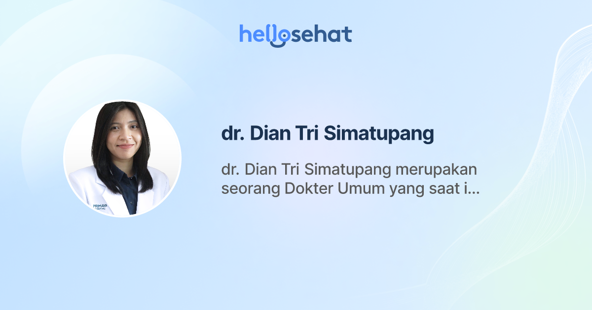 dr. Dian Tri Simatupang, Dokter Umum - Buat Booking Online - HelloSehat