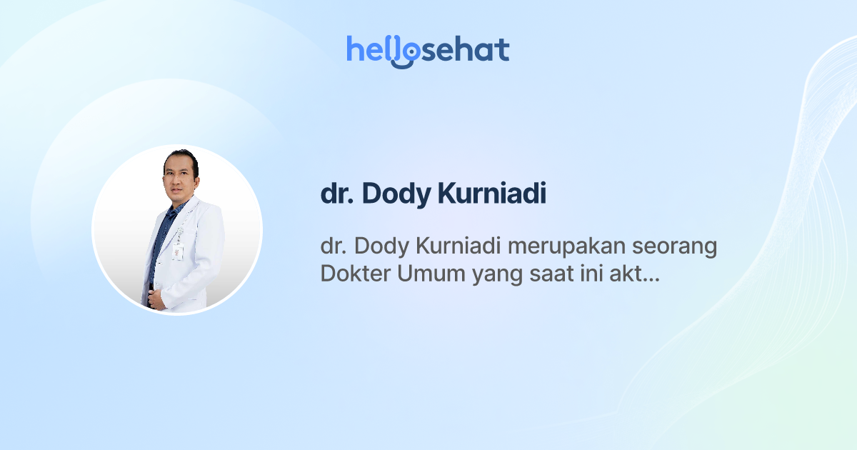 dr. Dody Kurniadi, Dokter Umum - Buat Booking Online - HelloSehat