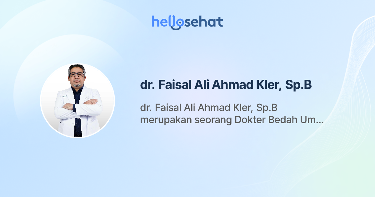 dr. Faisal Ali Ahmad Kler, Sp.B, Bedah Umum - Buat Booking Online ...