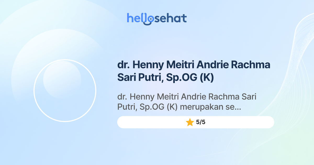 dr. Henny Meitri Andrie Rachma Sari Putri, Sp.OG (K), Kebidanan dan ...