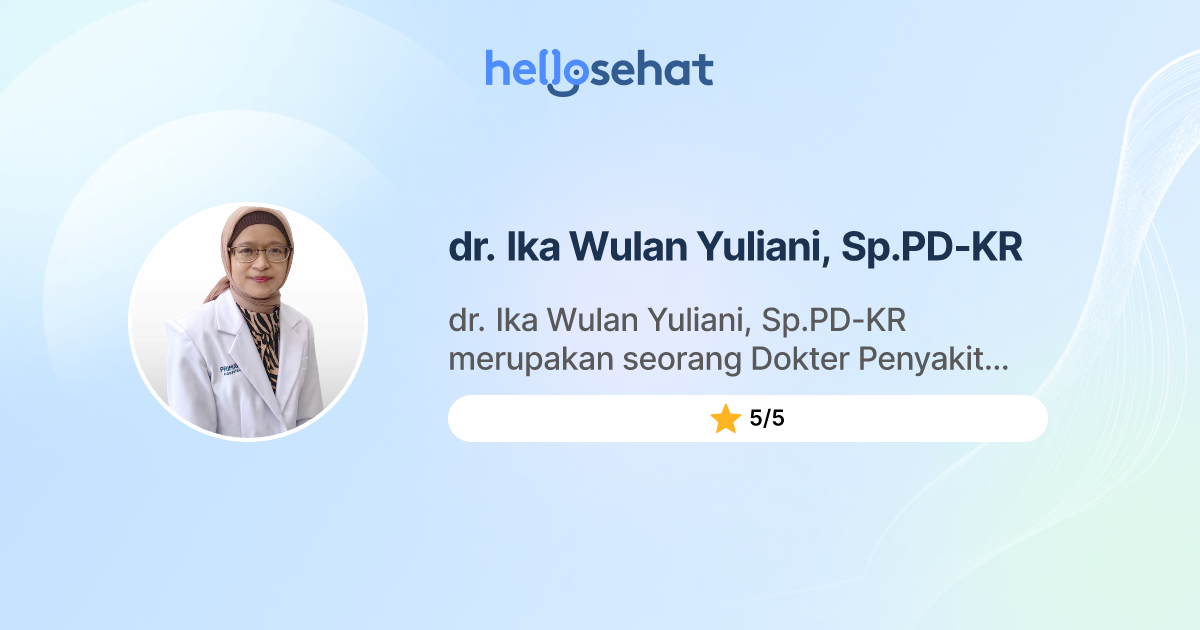 dr. Ika Wulan Yuliani, Sp.PD-KR, Penyakit Dalam / Internist - Buat Booking Online - HelloSehat