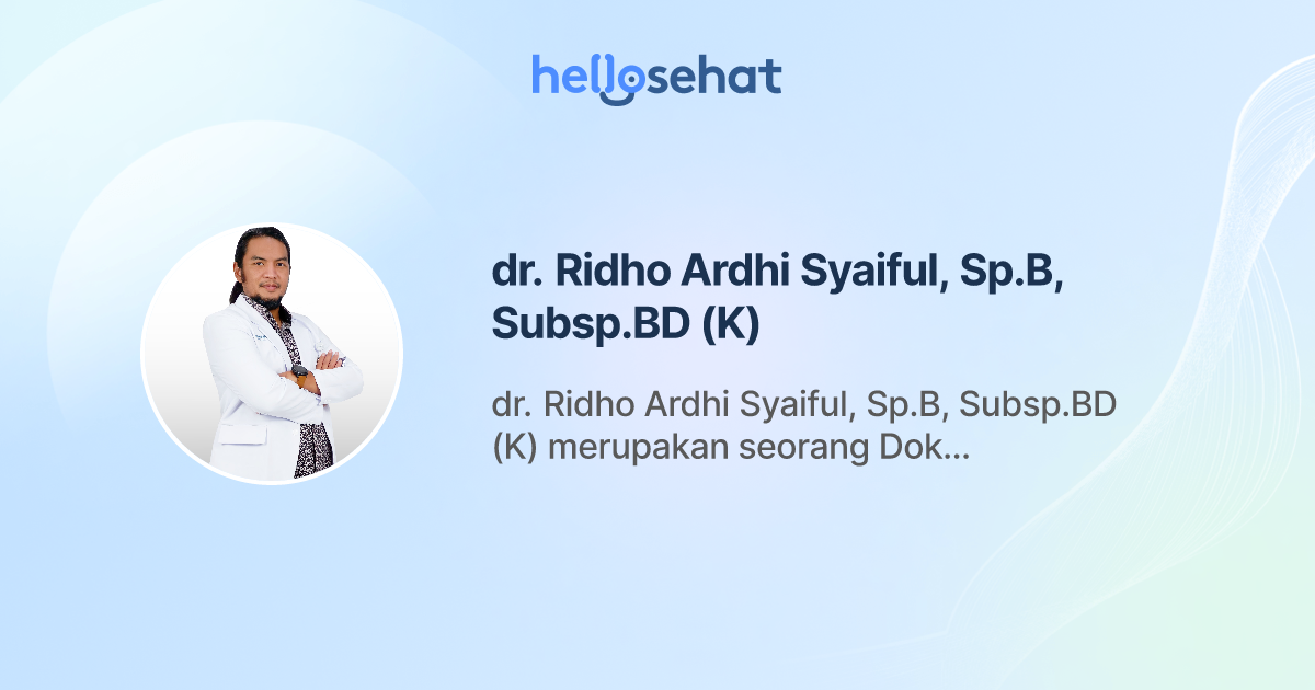 dr. Ridho Ardhi Syaiful, Sp.B, Subsp.BD (K), Bedah Digestif - Buat Booking Online - HelloSehat