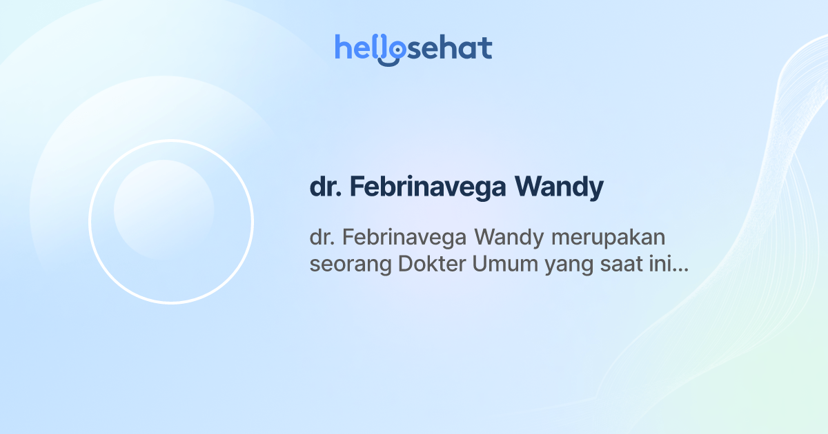 dr. Febrinavega Wandy, Dokter Umum - Buat Booking Online - HelloSehat